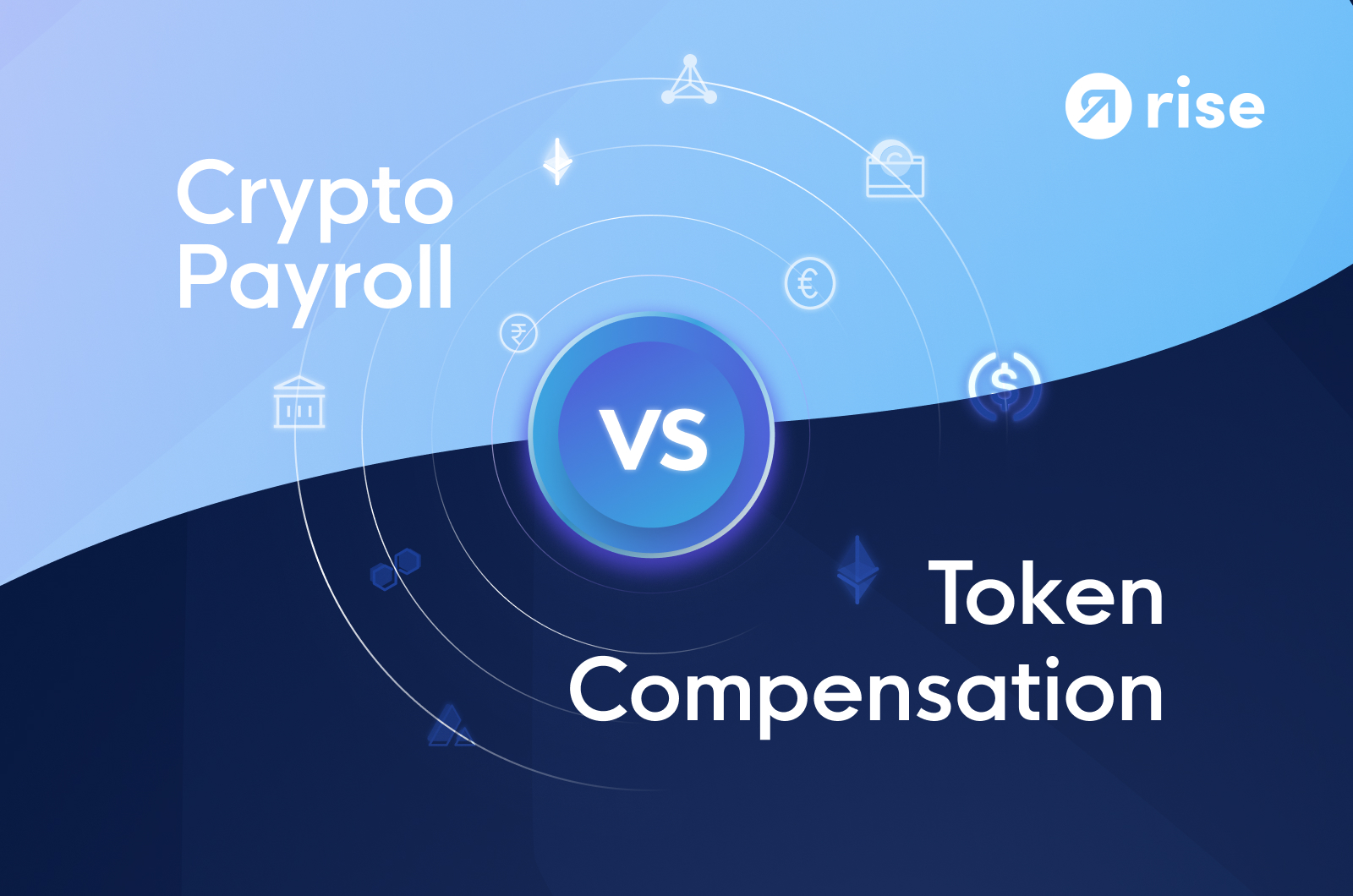 Rise | Crypto Payroll vs Token Compensation: Decoding the differences in web3 workforce payments